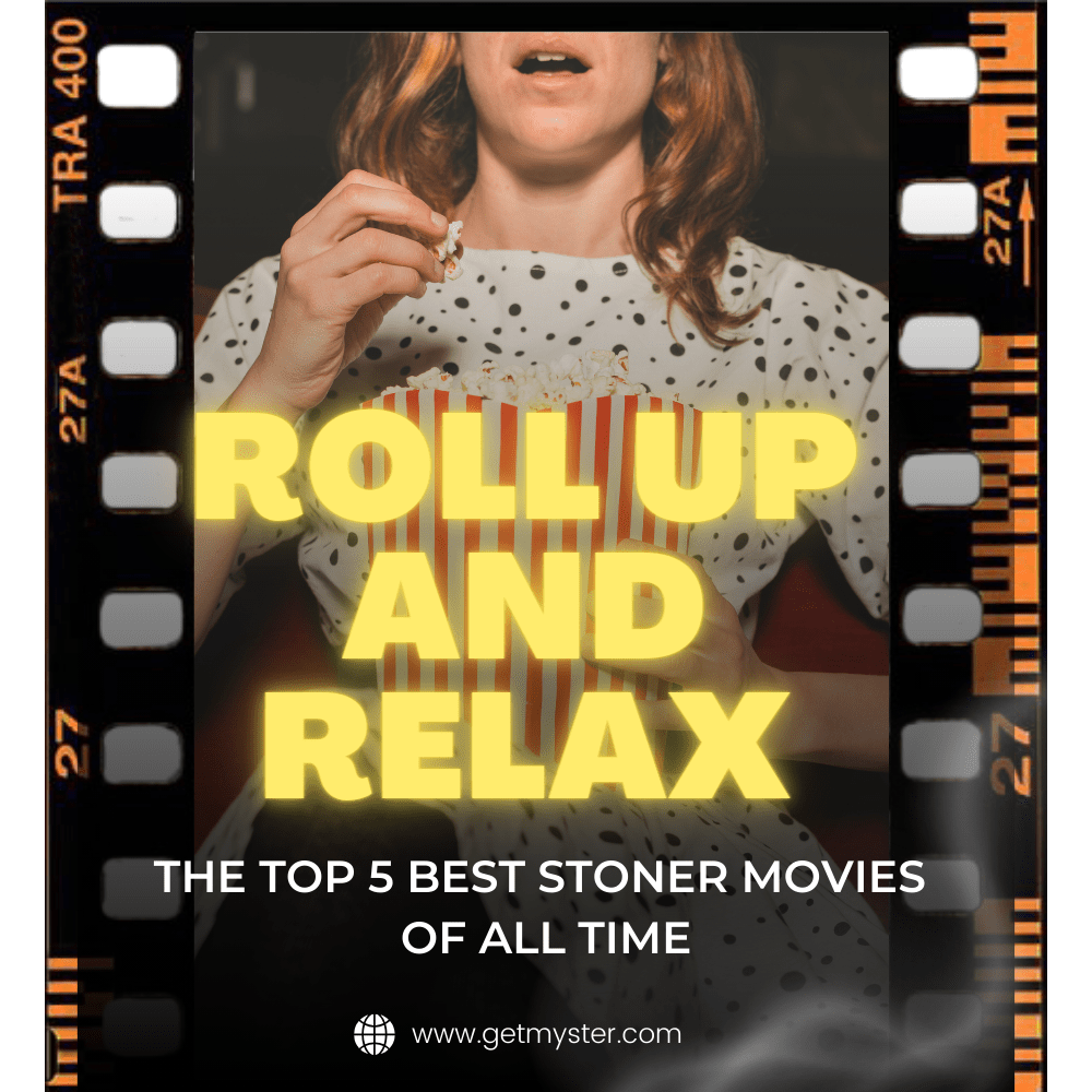 Roll Up and Relax: The Top 5 Best Stoner Movies of All Time – Myster