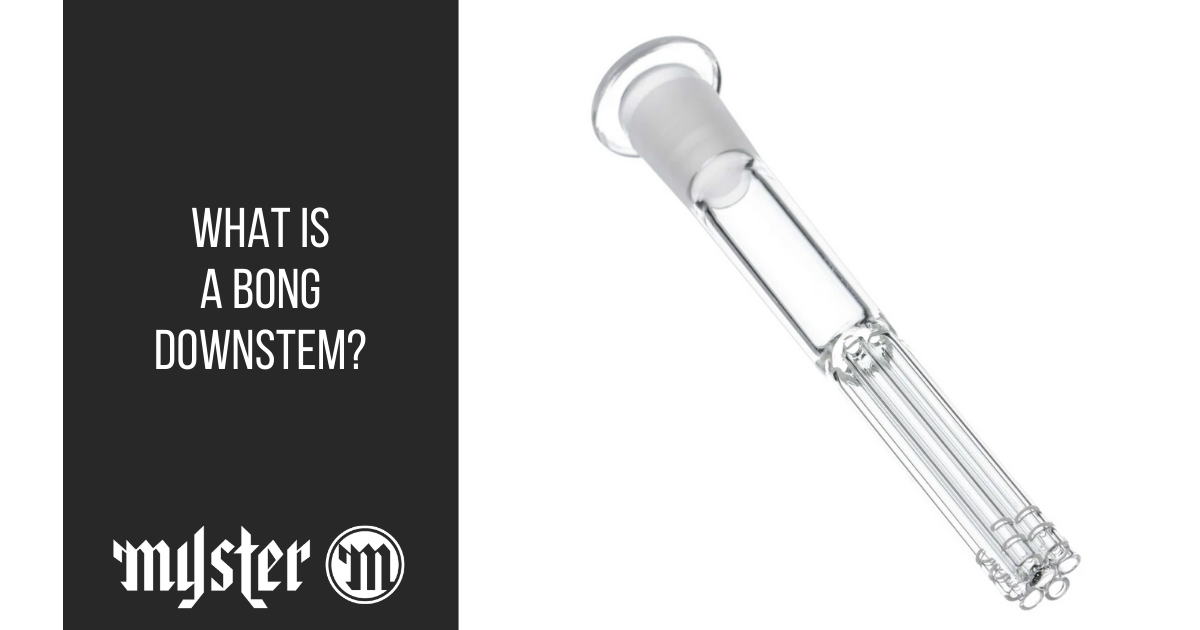 What Is A Bong Downstem? – Myster