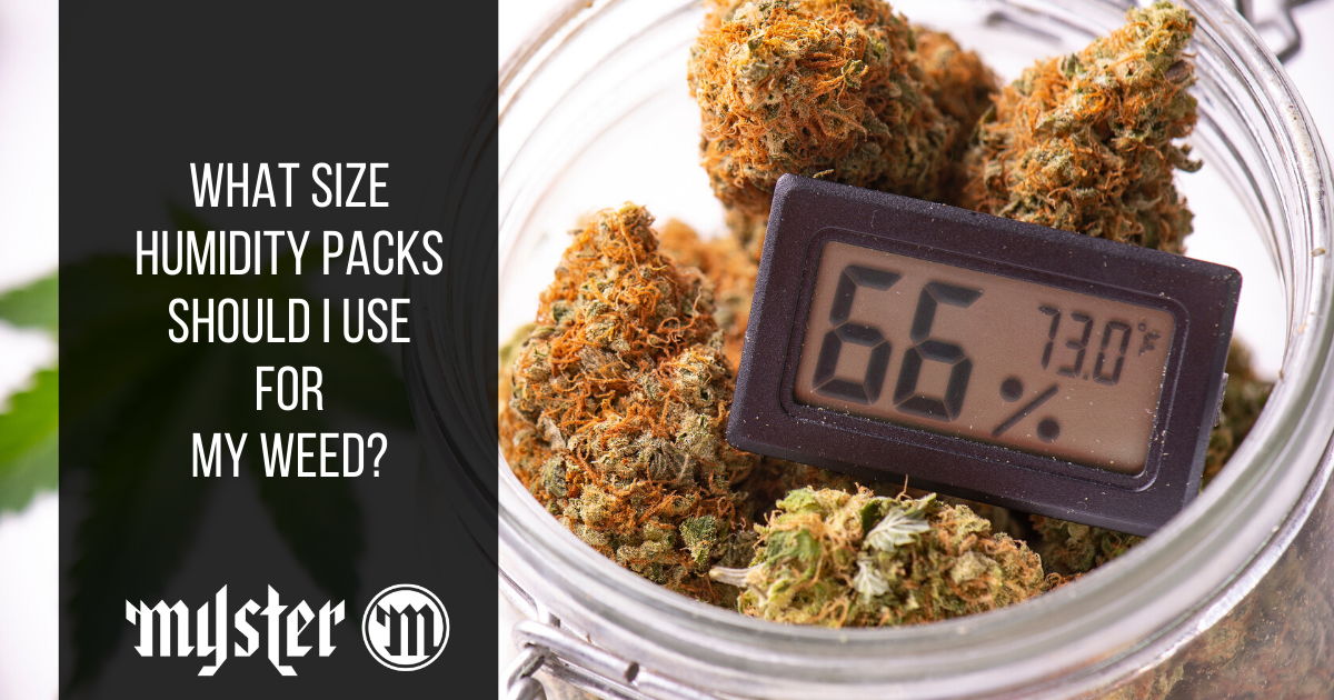 What Size Humidity Pack Should I Use For My Weed? – Myster